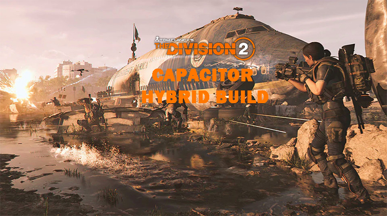 The Division 2 Hybrid Build (The Capacitor Build) - Play Ludos